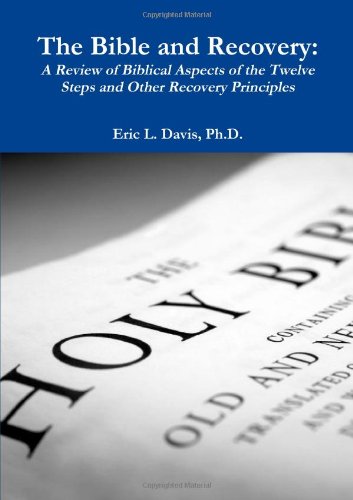 The Bible and Recovery: Davis, Eric L.: 9781105388538: Amazon.com: Books