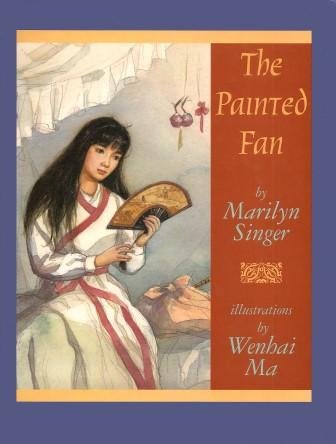The Painted Fan: Singer, Marilyn, Ma, Wenhai: 9780688117429: Amazon.com ...