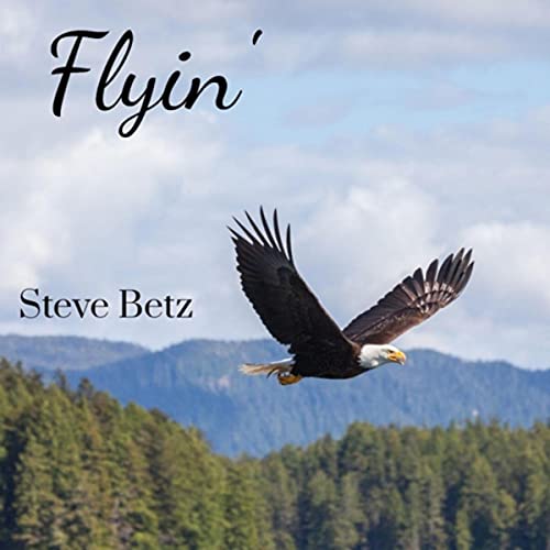Flyin' de Steve Betz en Amazon Music Unlimited