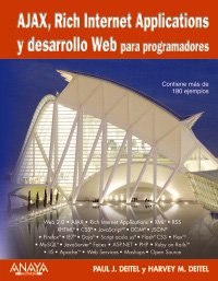 Ajax, Rich Internet Applications y desarrollo Web para programadores/ Ajax, Rich Internet ...