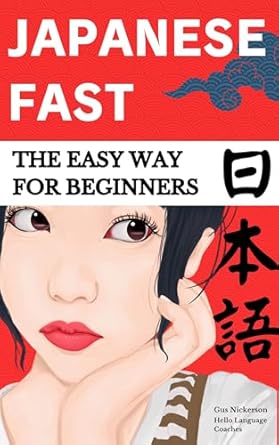 Amazon.com: Japanese Fast: The Easy Way for Beginners to Learn Japanese ...