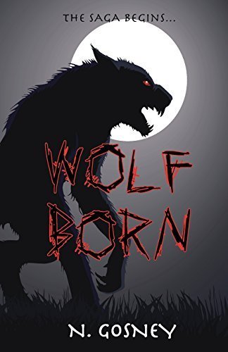 Wolf Born (The Wolf Born Saga) by N Gosney (2013-01-25): N. Gosney ...