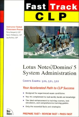 Clp Fast Track: Lotus Notes/Domino 5 System Administration ...