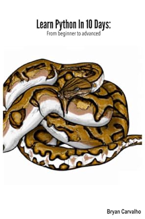 Learn Python in 10 Days: from Beginner to Advanced: 9798378159178: Computer Science Books ...