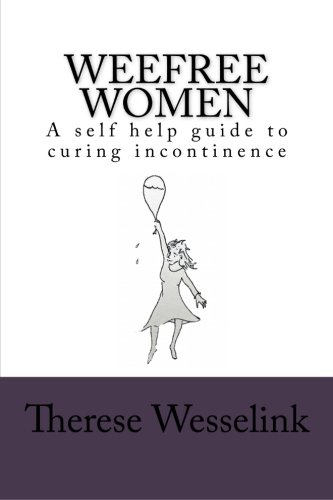 WeeFree Women: A self help guide to curing incontinence: Wesselink, Ms ...