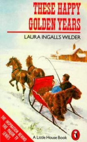 These Happy Golden Years: Laura Ingalls Wilder: 8601416971384: Amazon ...