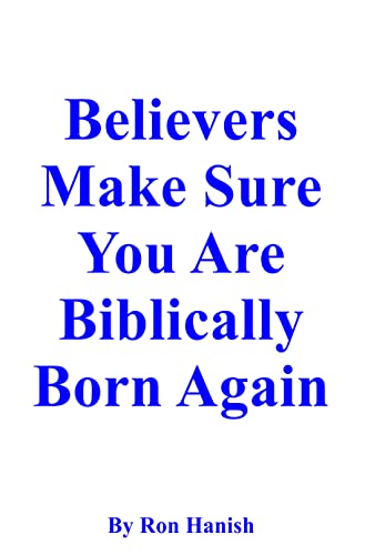 Believers Make Sure You Are Biblically Born Again - Kindle edition by ...