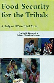 Food Security for the Tribals: A Study of PDS in Tribal Area: P.K ...