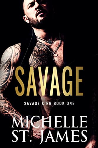 Savage: A Second Chance Dark Mafia Romance (Savage King Book 1) - Kindle edition by St. James ...