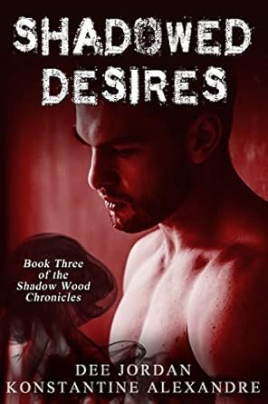 Amazon.com: Shadowed Desires: Book Three of The Shadow Wood Chronicles eBook : Jordan, Dee ...
