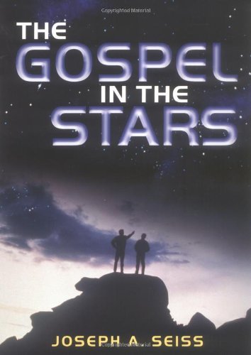 The Gospel in the Stars by Joseph A. Seiss (2000-03-31): Joseph A ...