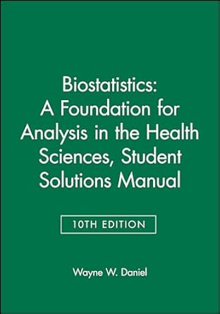 Biostatistics: A Foundation for Analysis in the Health Sciences, 10e ...