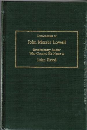 Descendants of John Messer Lowell: Revolutionary soldier who changed ...