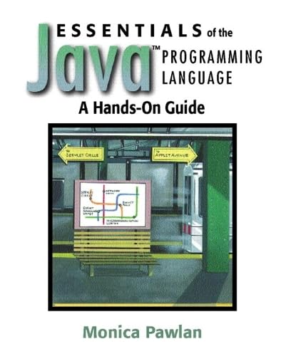 Essentials of the Java Programming Language: A Hands-On Guide: Pawlan ...