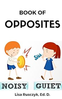 Book of Opposites: An Opposite Book for Kids (Dr. Lisa's Kids Learning ...