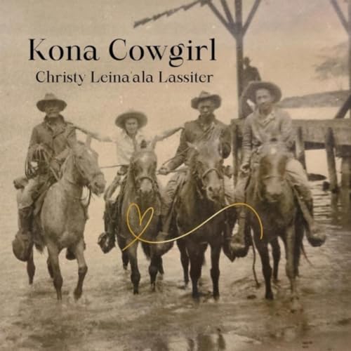 Amazon.com: Kona Cowgirl : Christy Leina'ala Lassiter: Digital Music
