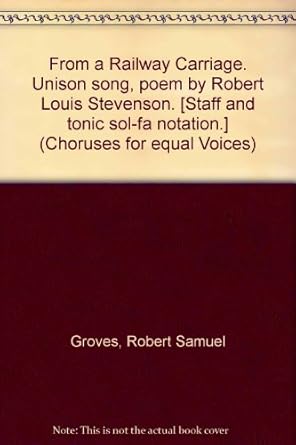 From a Railway Carriage. Unison song, poem by Robert Louis Stevenson ...