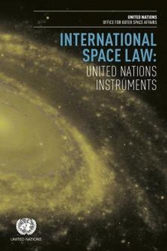 International Space Law: United Nations Instruments: United Nations ...