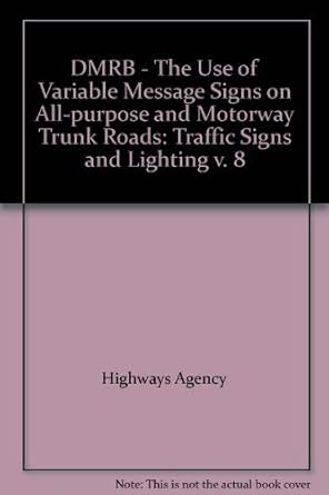 Design manual for roads and bridges: Vol. 8: Traffic signs and lighting ...
