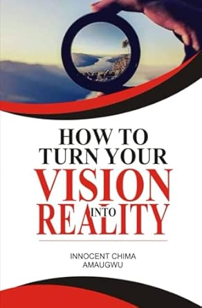 Amazon.co.jp: How to Turn Your Vision into Reality : Amaugwu, Innocent ...