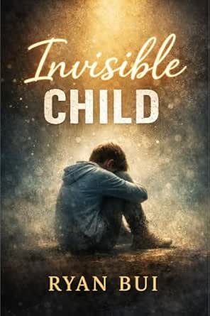 Amazon.com: Invisible Child: Why You Learned to Disappear to Survive ...