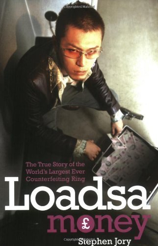 Loadsamoney: The True Story of the World's Largest Ever Counterfeiting ...