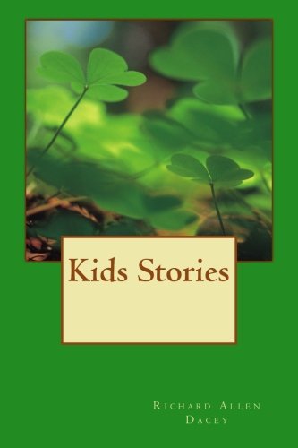 Amazon.com: Kids Stories: 9781500211400: Dacey, Richard Allen: Books