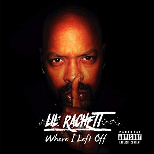 Amazon.com: Where I Left Off [Explicit] : Lil' Rachett: Digital Music