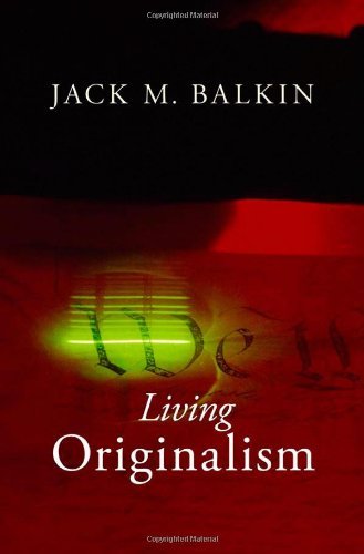 Living Originalism - Kindle edition by Balkin, Jack M.. Politics ...