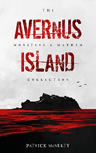 Amazon.com: Avernus Island (The Monsters & Mayhem Collection Book 2) eBook : McNulty, Patrick: Books