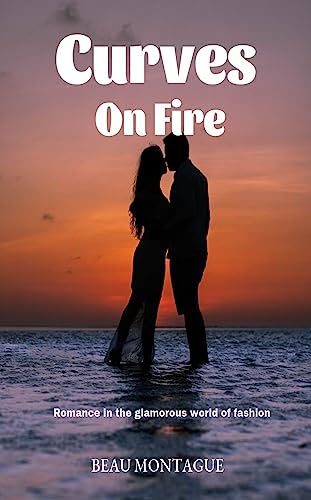 Curves On Fire eBook : MONTAGUE, BEAU: Amazon.in: Kindle Store