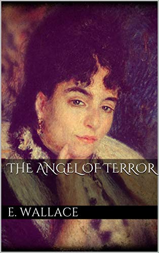The Angel of Terror (English Edition) eBook : Wallace, Edgar: Amazon.fr ...