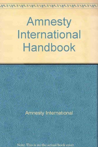 Amnesty International Handbook: Amnesty International: 9780862102050 ...