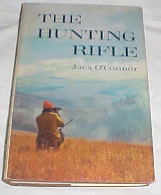 The Hunting Rifle by Jack O'Connor Hardback 1970: Jack O'Connor: Amazon ...