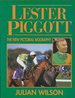 Lester Piggott: The New Pictorial Biography: J. Wilson: 9780356206158 ...