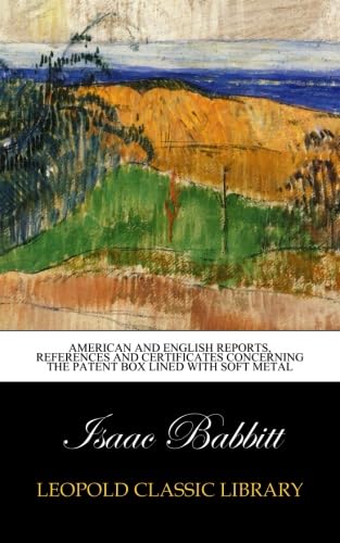 American and English Reports, References and Certificates Concerning ...