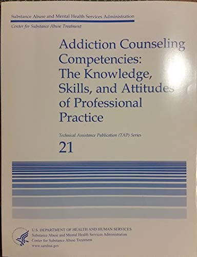 Addiction Counseling Competencies: The Knowledge, Skills, and Attitudes ...