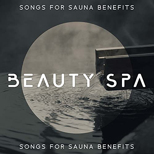 Beauty Spa: Songs for Sauna Benefits, Relaxation after Infrared Sauna ...