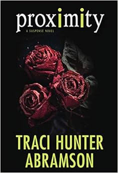 Proximity: Traci Hunter Abramson: 9781524406820: Amazon.com: Books