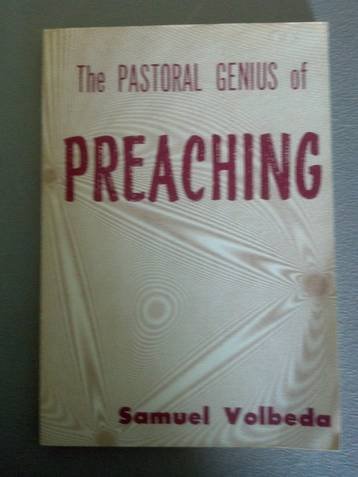 The pastoral genius of preaching.: Samuel Volbeda: Amazon.com: Books