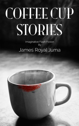 Amazon.com: Coffee Cup Stories eBook : Juma, James: Kindle Store