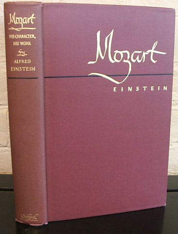 MOZART: HIS CHARACTER AND WORK. Translated by Arthur Mendel & Nathan ...