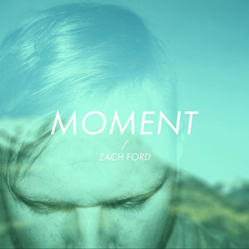 Play Moment by Zach Ford on Amazon Music
