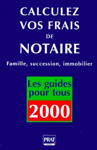 Amazon.com: CALCULEZ VOS FRAIS DE NOTAIRE (GUIDE PRATIQUE POUR TOUS ...