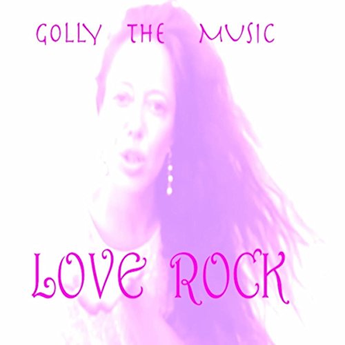 Amazon.com: Love Rock : Golly the Music: Digital Music