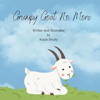 Grumpy Goat No More (Ruby Meadows Barnyard Buddies): Shultz, Kayla ...