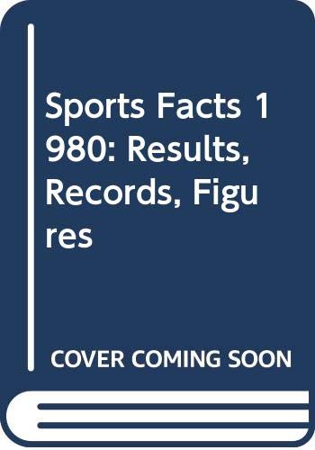 Sports Facts 1980: Results, Records, Figures: Graham & Keith Walmsley ...