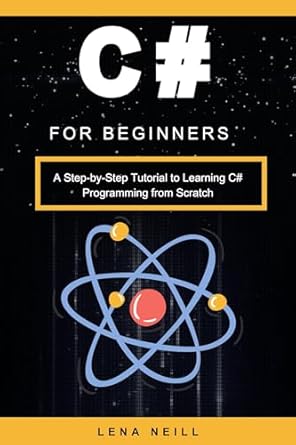 C# for Beginners: A Step-by-Step Tutorial to Learning C# Programming ...