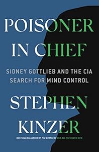 9781250140432: Poisoner in Chief: Sidney Gottlieb and the CIA Search ...