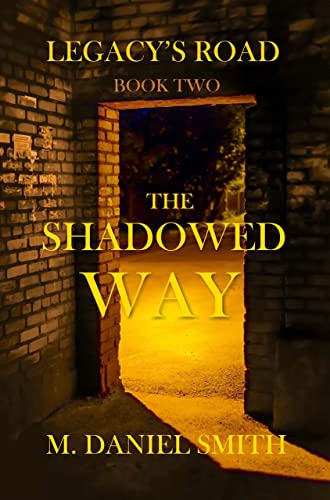 The Shadowed Way: Legacy’s Road (Book Two) (Legacy's Road 2) - Kindle ...
